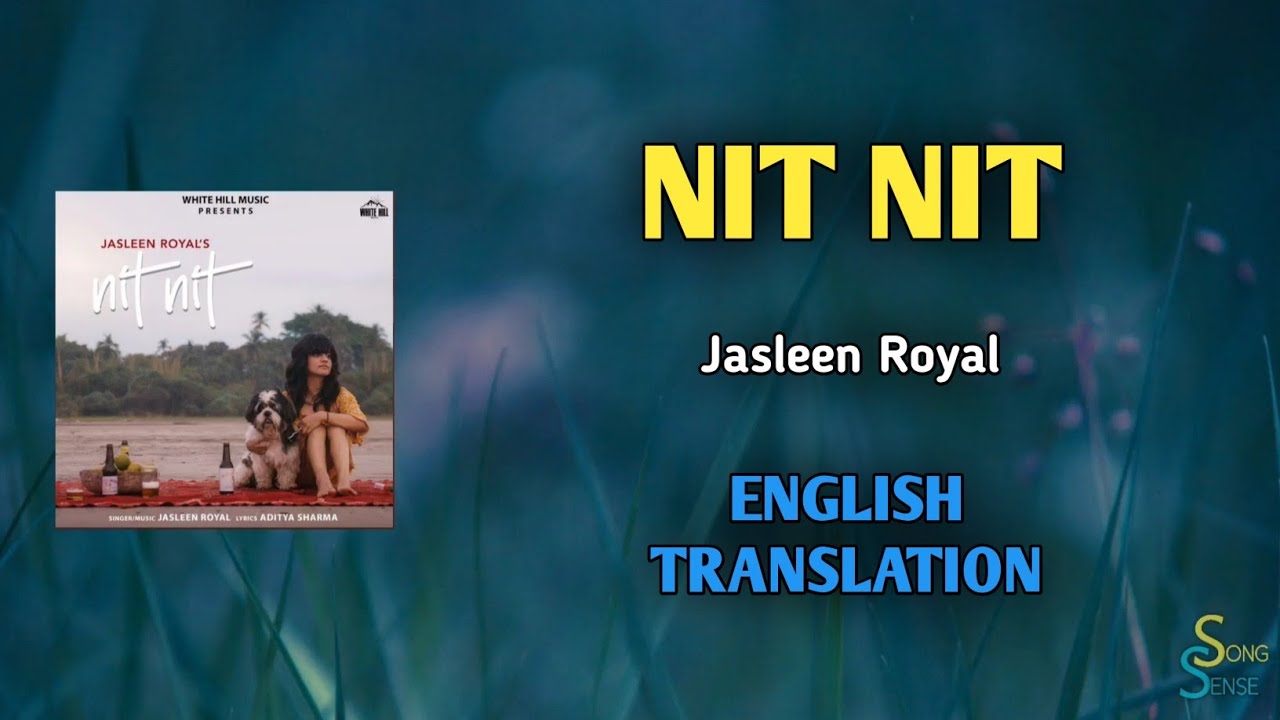 Nit Nit • Jasleen Royal • Lyrics Translation (English) • Song Sense ...