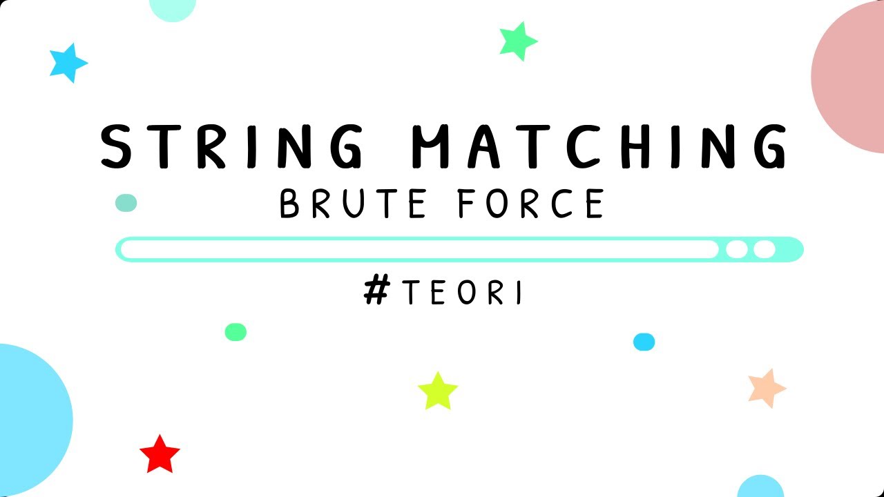 String Matching Dengan Algoritma Brute Force Teori YouTube string-matching-dengan-algoritma-brute-force-teori-youtube