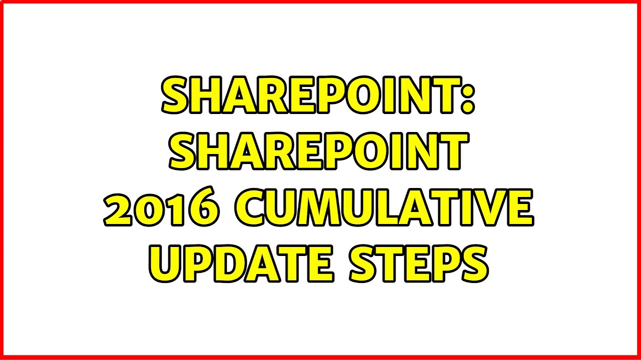 Sharepoint: SharePoint 2016 Cumulative Update steps - YouTube