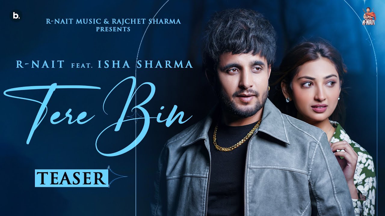 Tere Bin (Official Teaser) R Nait | Shipra Goyal | Isha Sharma | Laddi ...