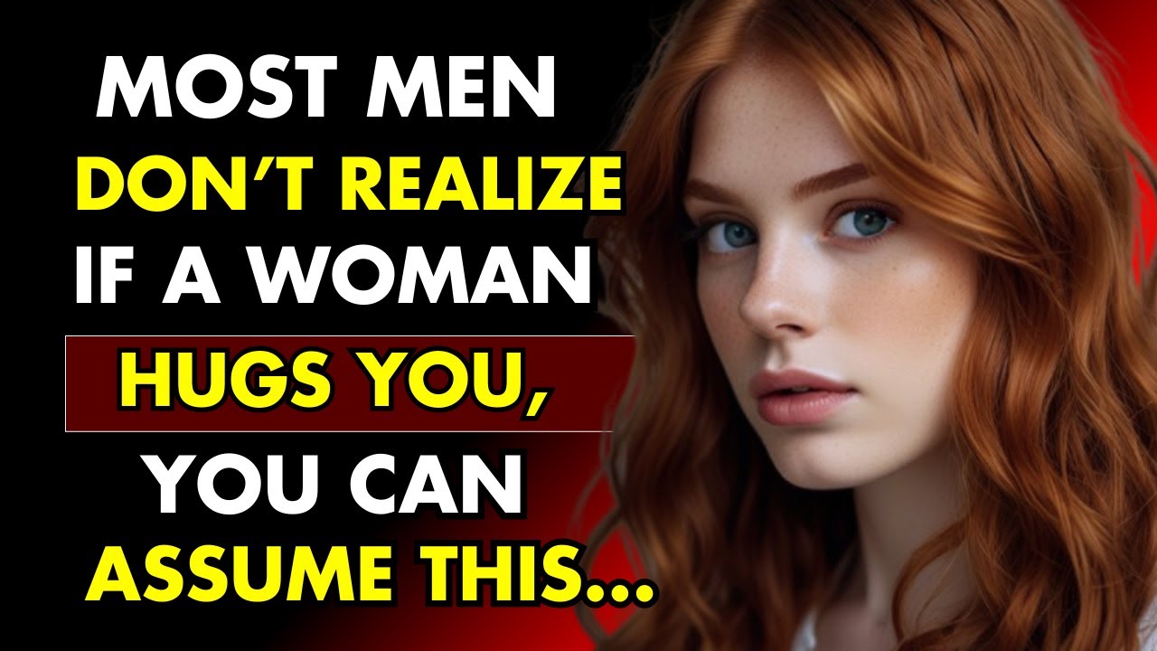 If A Woman Hugs You, You Can Assume THIS | Women Psychology - Stoicism ...