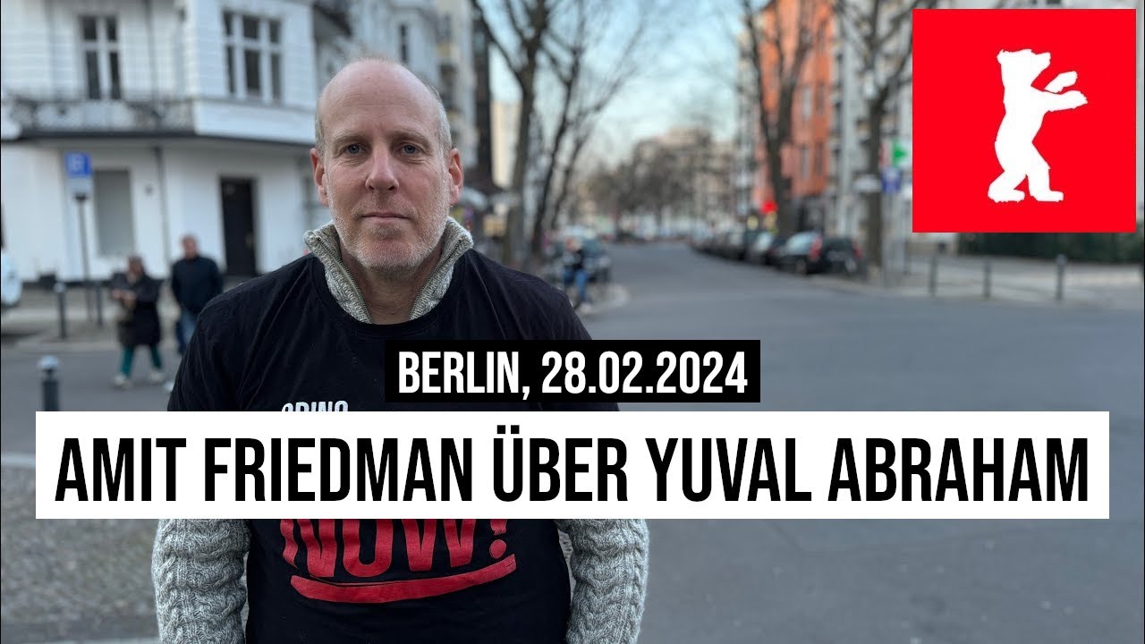 28.02.2024 Berlin Amit Friedman über Yuval Abraham, Gewinner des ...