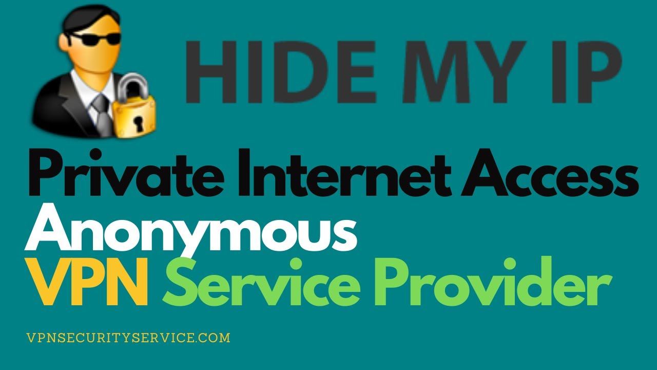 Private Internet Access | Anonymous VPN Service Provider Hide My IP ...