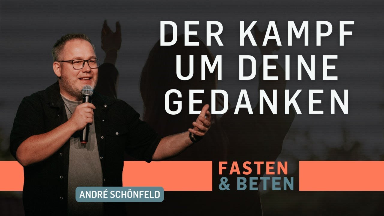 Fasten & Beten | Der Kampf um Deine Gedanken | André Schönfeld - YouTube
