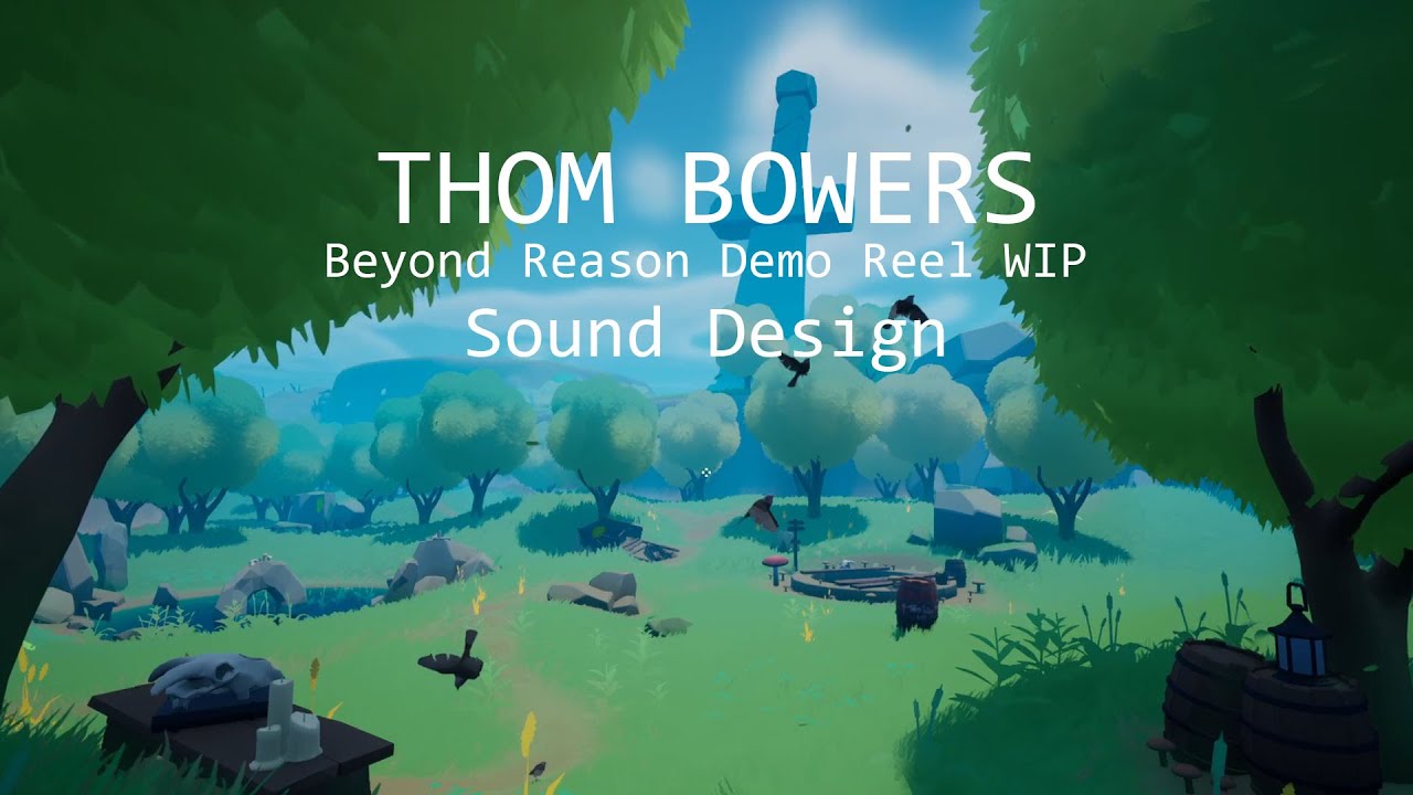 Thom Bowers - Beyond Reason Demo Reel (WIP) - Sound Design - YouTube