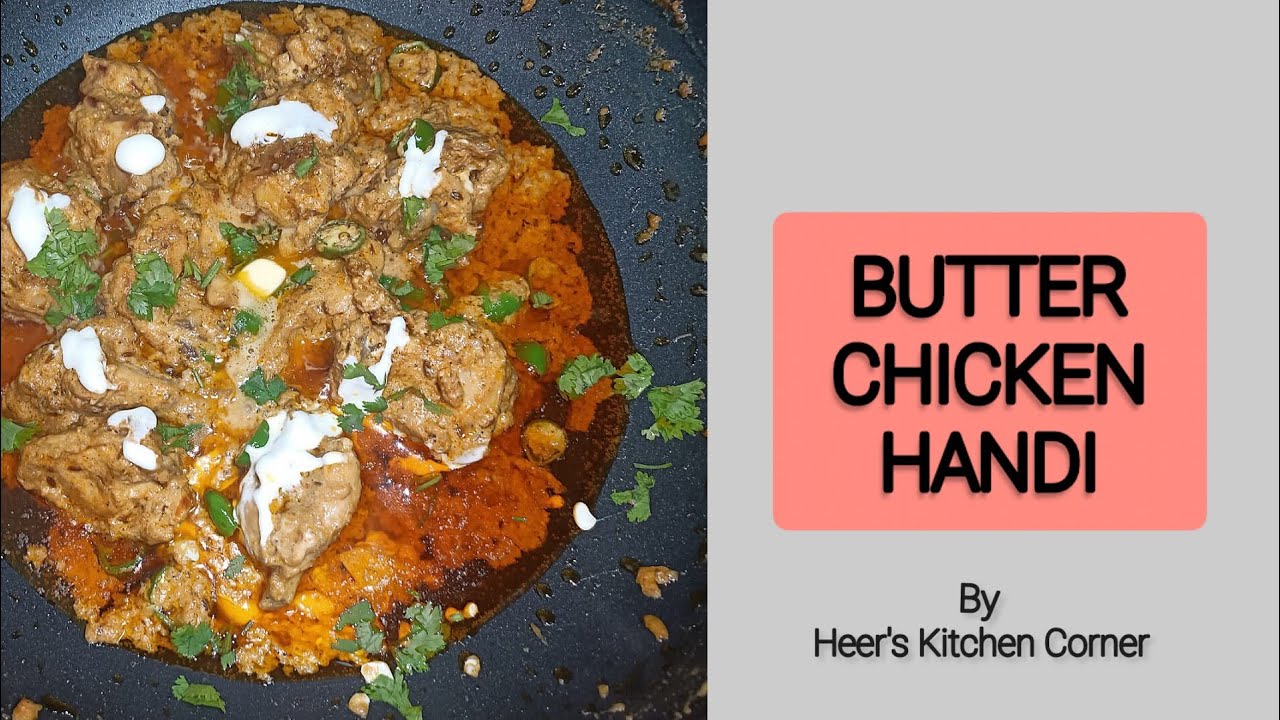 Butter Chicken Handi|| Restaurant Style Butter Chicken Handi - YouTube