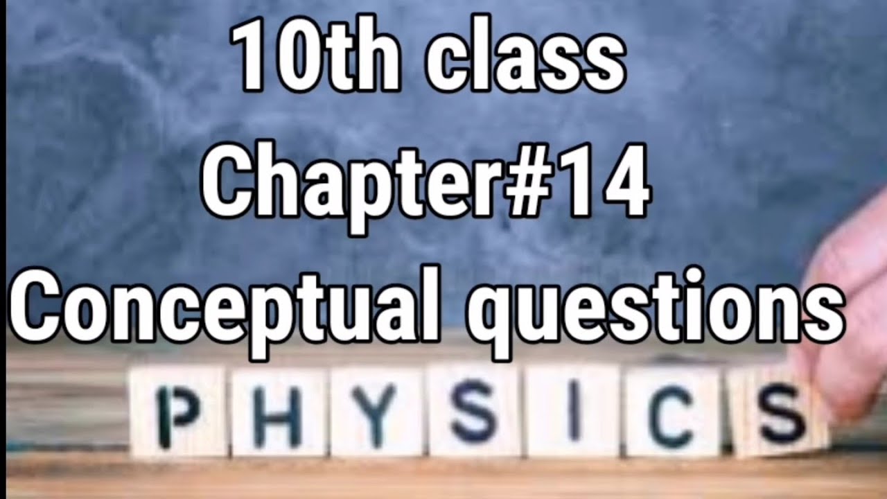 10th class physics conceptual questions Chapter#14 Sir Shoaib #physics ...
