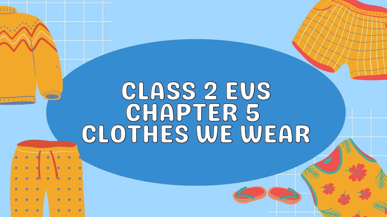 Class 2 EVS Chapter 5 The Clothes We Wear @kidsknowledgepoint - YouTube