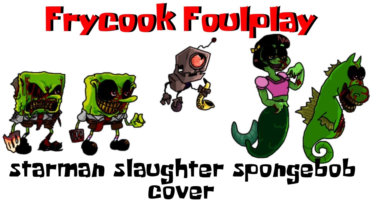 Frycook Foulplay | Starman Slaughter Spongebob Cover - YouTube