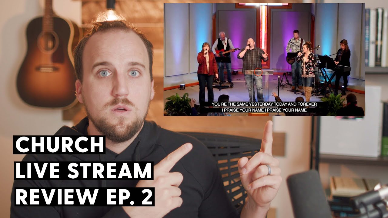 Church Live Stream Review Episode 2 Youtube