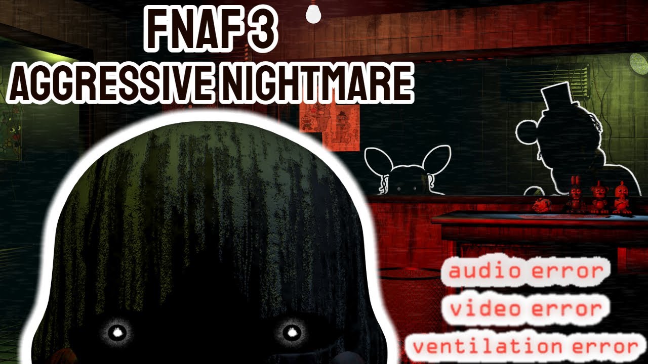 FNaF 3 - Aggressive Nightmare No Lure, Video & Ventilation Error All ...