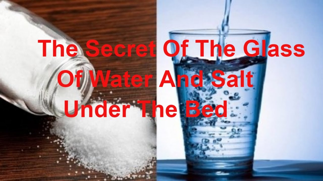 The Secret Of The Glass Of Water And Salt Under The Bed - YouTube