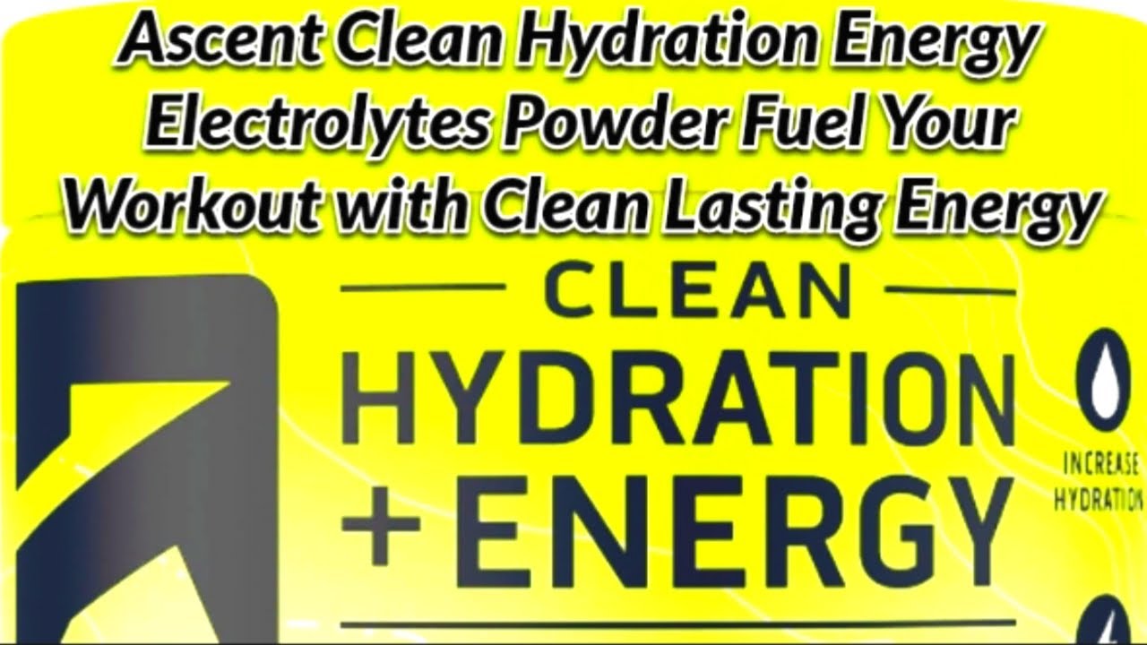 Ascent Clean Hydration Energy Electrolytes Powder Fuel Your Workout ...