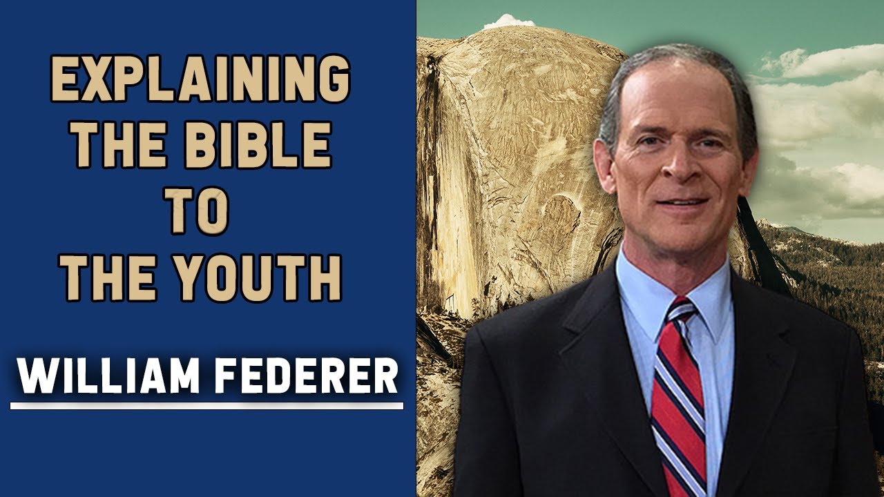 William Federer explains the Bible to the Youth - YouTube