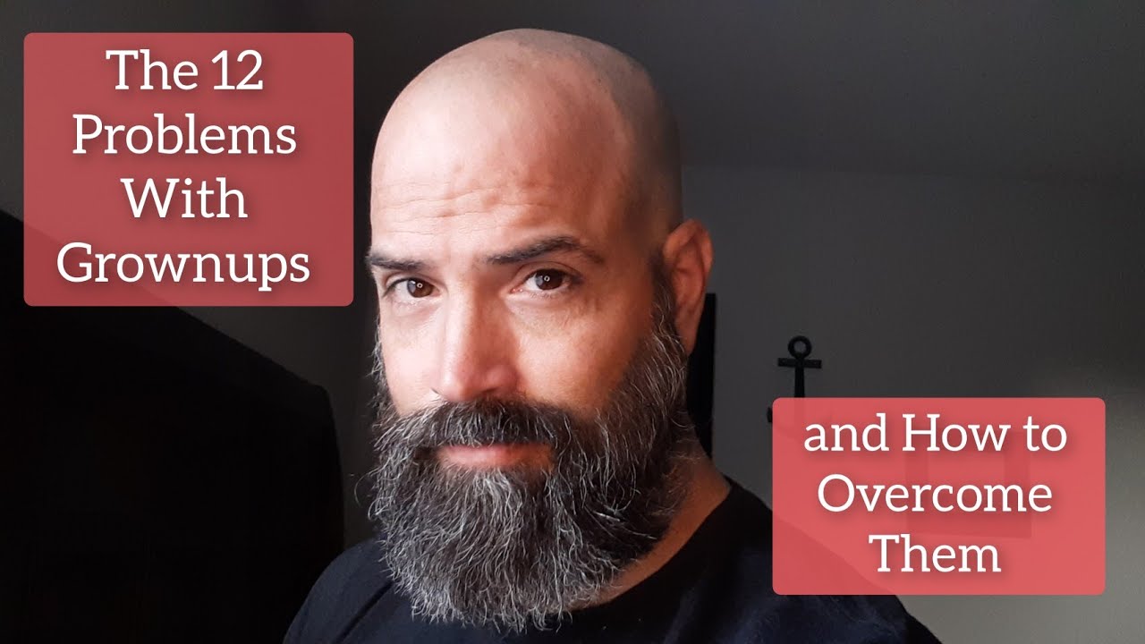 The 12 Problems with Grownups | and how to Overcome them - YouTube