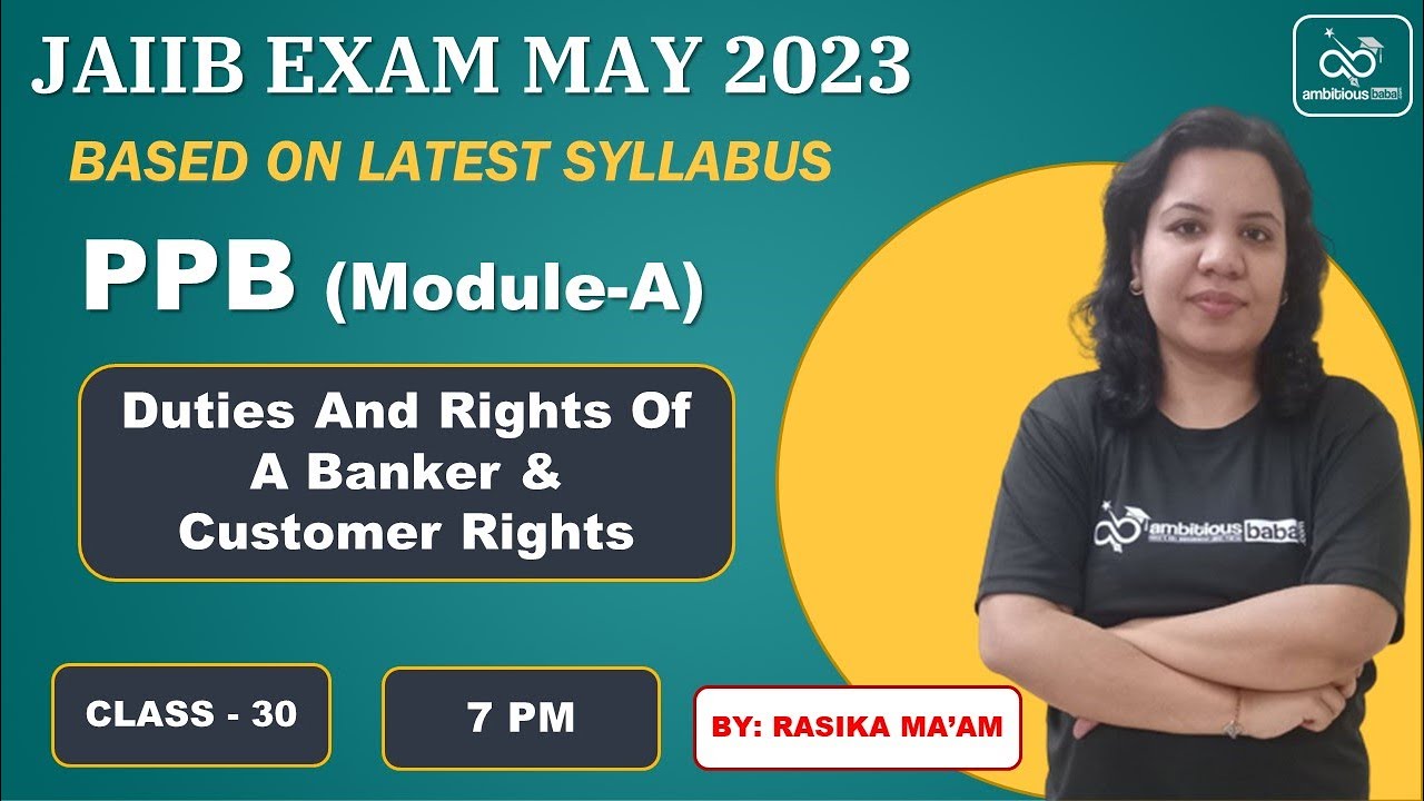 JAIIB May 2023 | Module A | Class 30 | Duties And Rights Of A Banker | PPB | Ambitious Baba ...