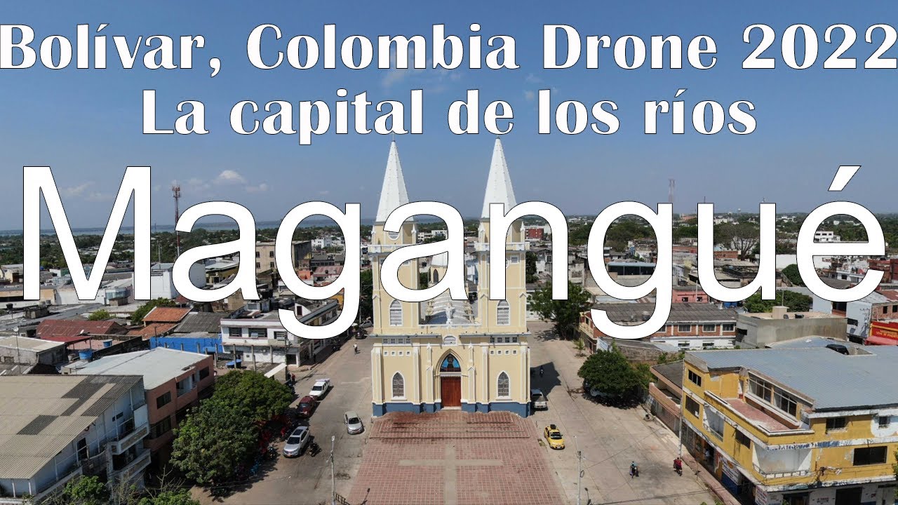 Magangué Bolívar, Colombia The river capital - Drone 2022 - YouTube