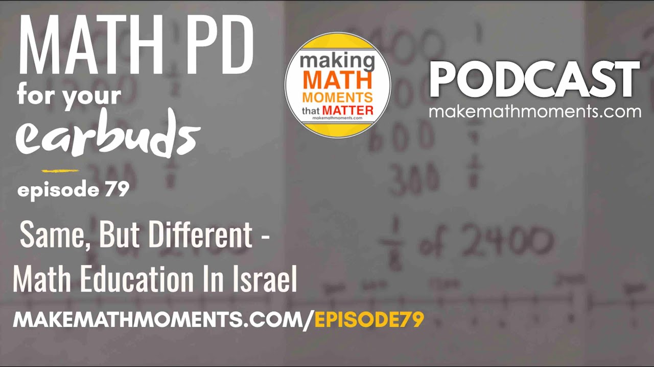 Ep79: Same, But Different - Math Education In Israel - YouTube
