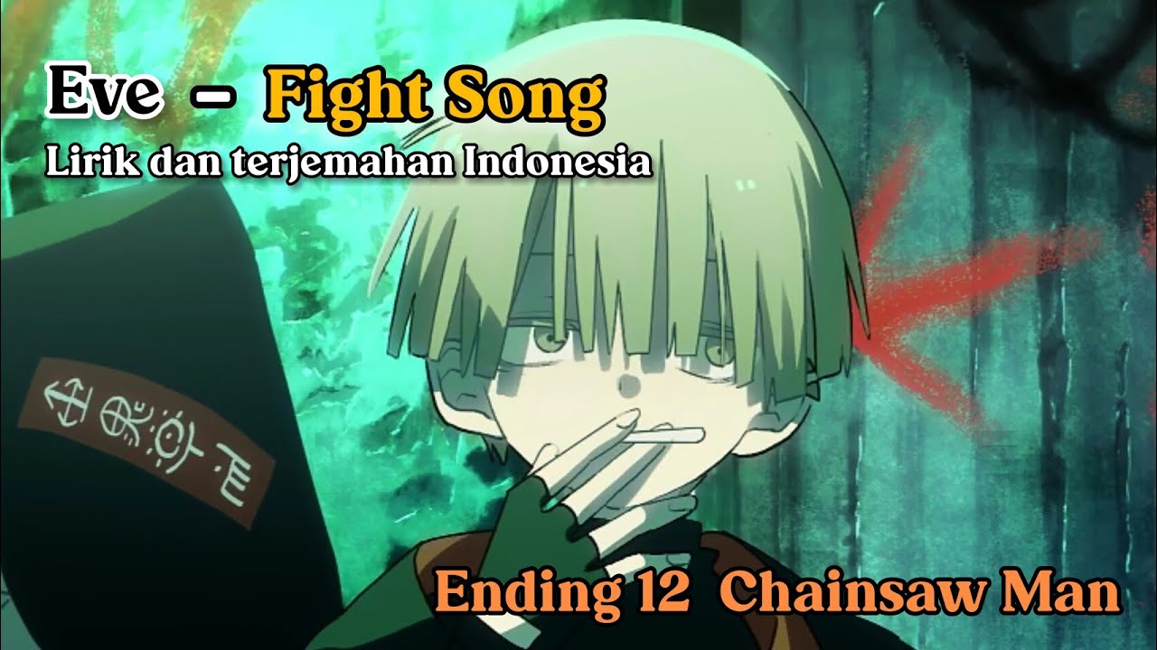 Eve - Fight Song (Terjemahan Indonesia) Ending 12 Chainsaw Man - YouTube