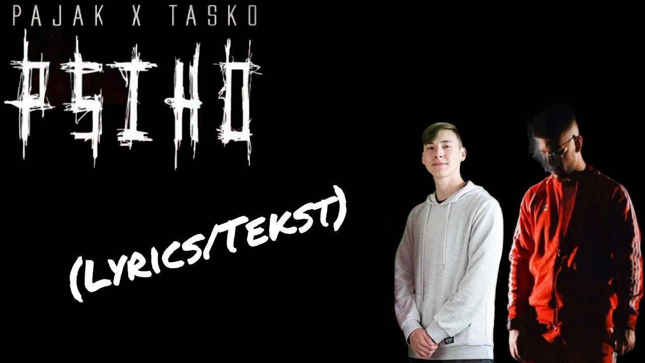 Pajak x Tasko - Psiho (Lyrics/Tekst) - YouTube