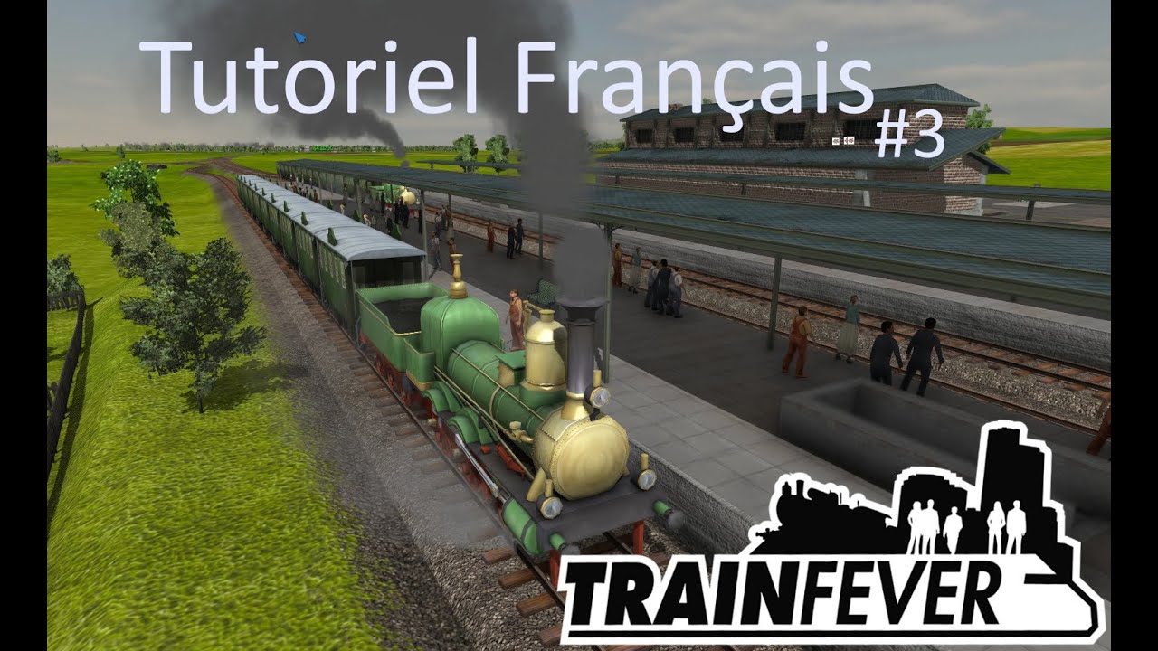 Train Fever Tutorial #3 [FR] [HD] - YouTube
