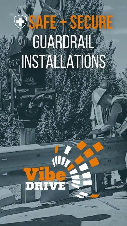 Safe & Secure Guardrail Installation with Vibe Drive Vibratory Drivers for Safe & Secure ...