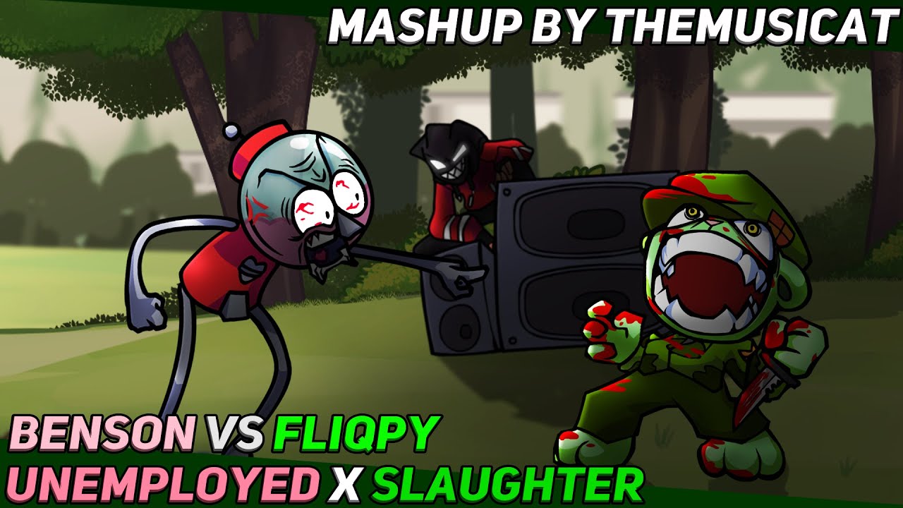 Benson Vs Fliqpy / Unemployed x Slaughter [FNF' Mashup] - YouTube