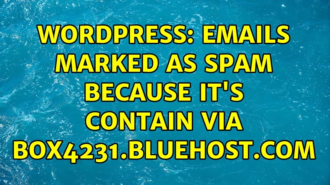 Wordpress: Emails marked as spam because it's contain via box4231 ...