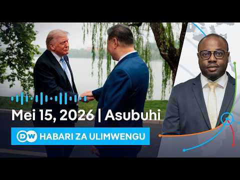 DW Kiswahili Habari za Ulimwengu | 15.05.2026 | Asubuhi | Swahili Habari leo | Podcast