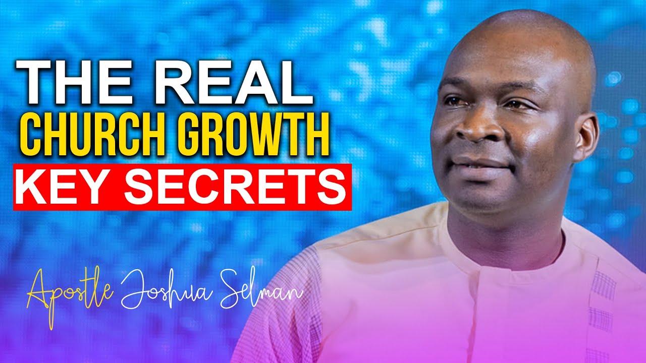 [BASICS] FOUR KEYS TO CONSISTENT CHURCH GROWTH - Apostle Joshua Selman ...