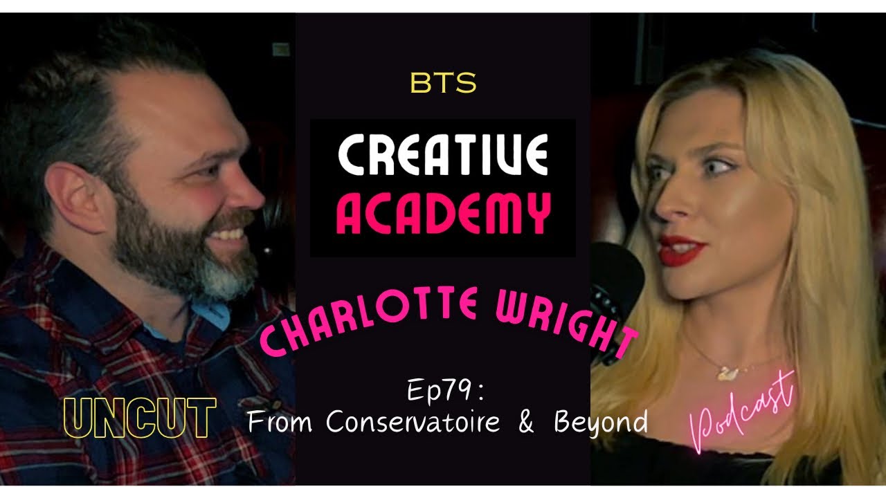 From Conservatoire & Beyond - Charlotte Wright - UNCUT PODCAST Ep79 - YouTube