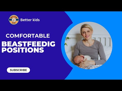 Different Breastfeeding Positions for Comfort and Success| baby care