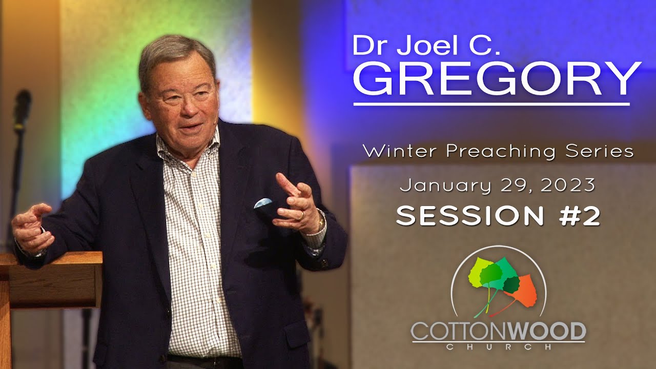 Winter Preaching Series with Dr Joel Gregory - Session#2 1-29-23 - YouTube