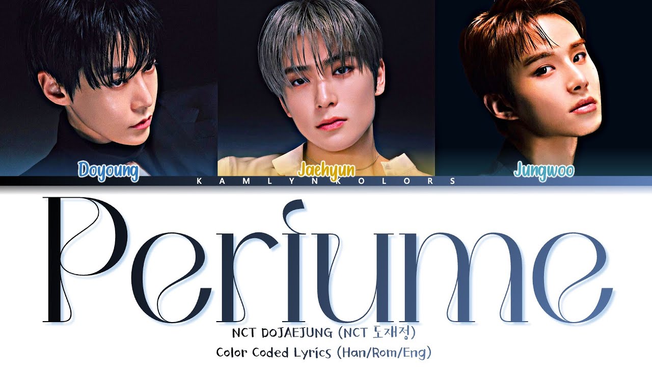 NCT DOJAEJUNG (NCT 도재정) 'Perfume' (Color Coded Lyrics Han|Rom|Eng ...