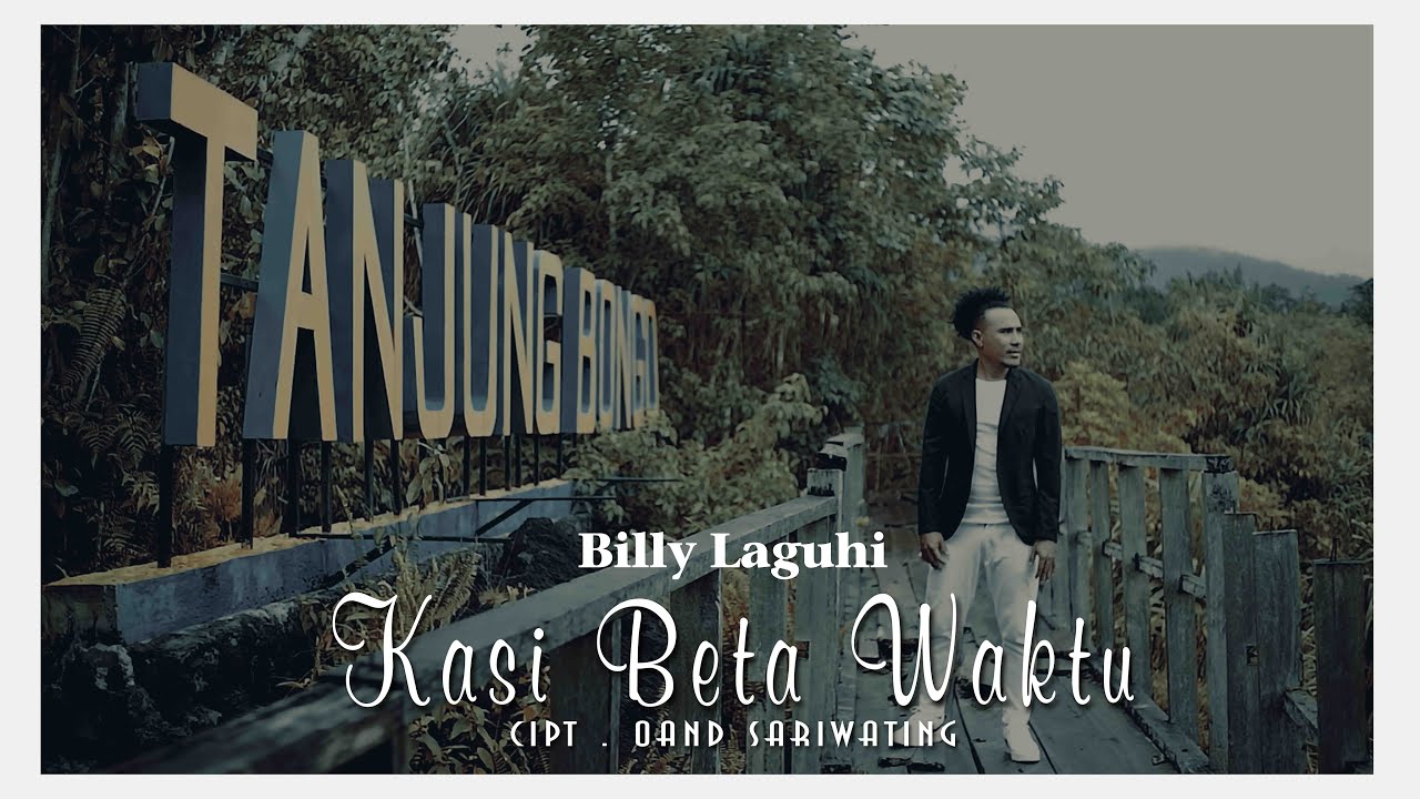 KASI BETA WAKTU - BILLY LAGUHI || OFFICIAL MUSIC VIDEO || LAGU POP ...