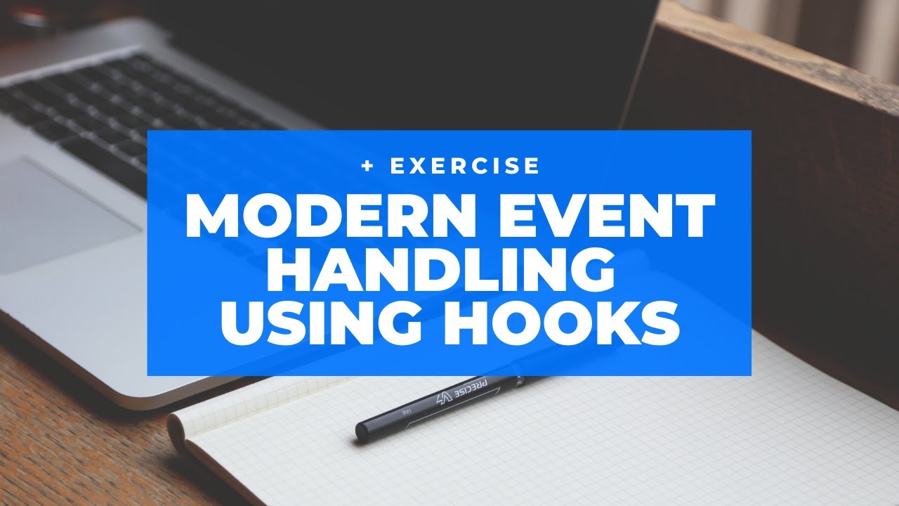 Modern React Event Handling Using Hooks Modern React Event Handling Using Hooks