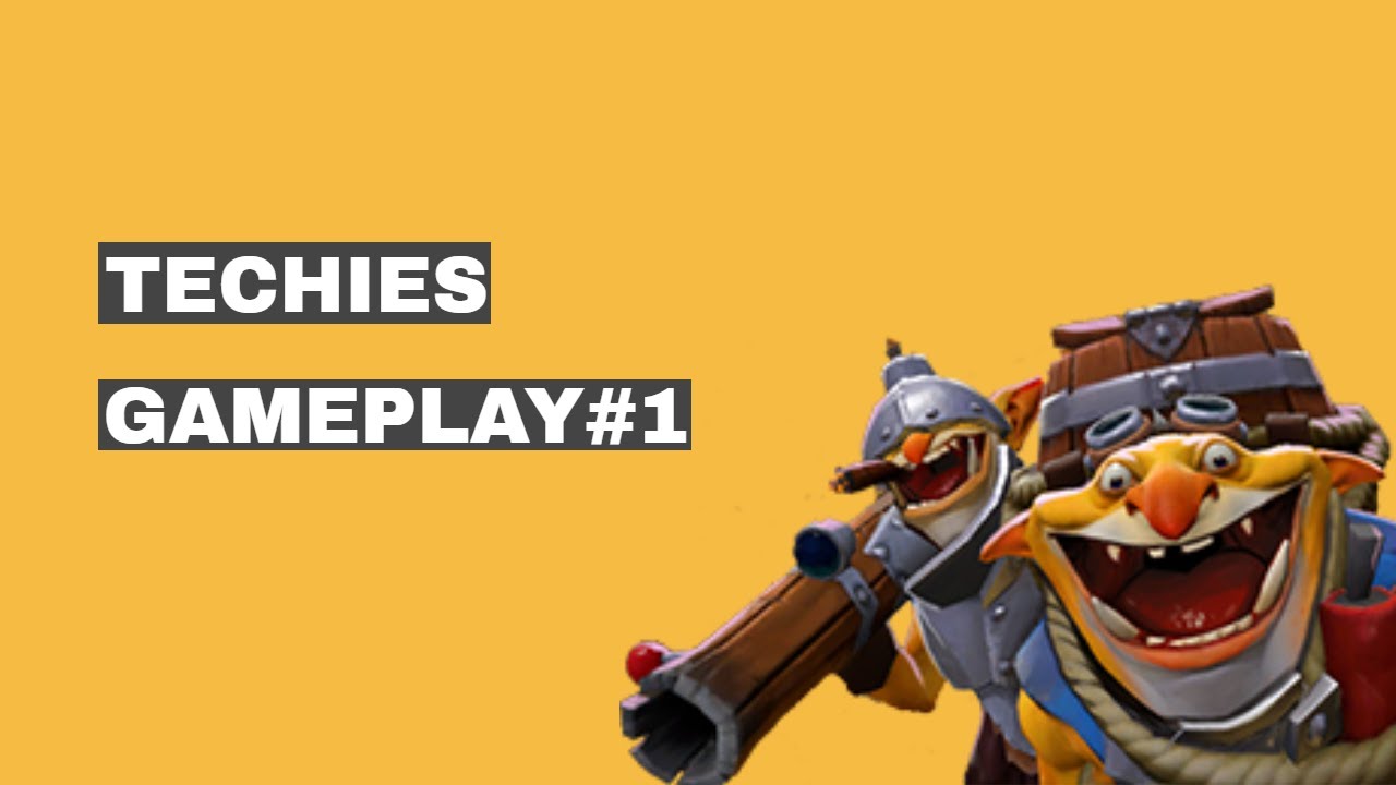 TECHIES GAMEPLAY #1 || DOTA 2 - YouTube