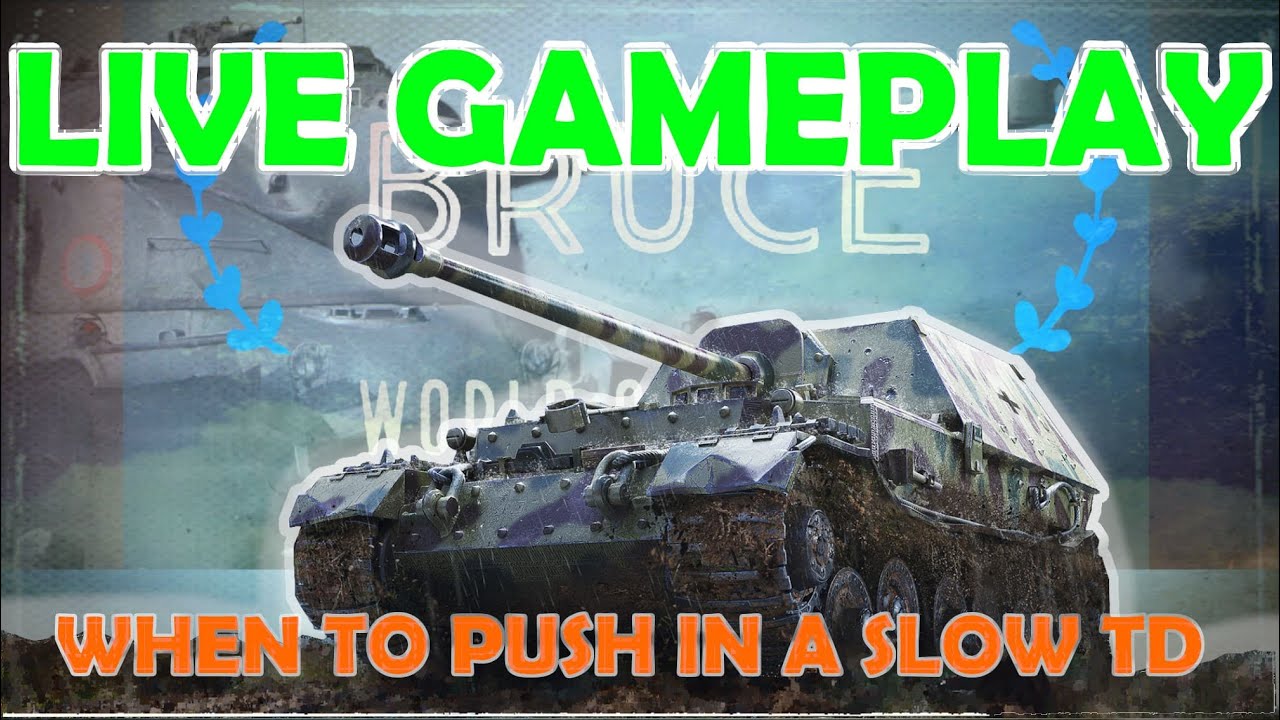 Ferdinand | when to push in a slow TD | WoT with BRUCE | Live Gameplay ...