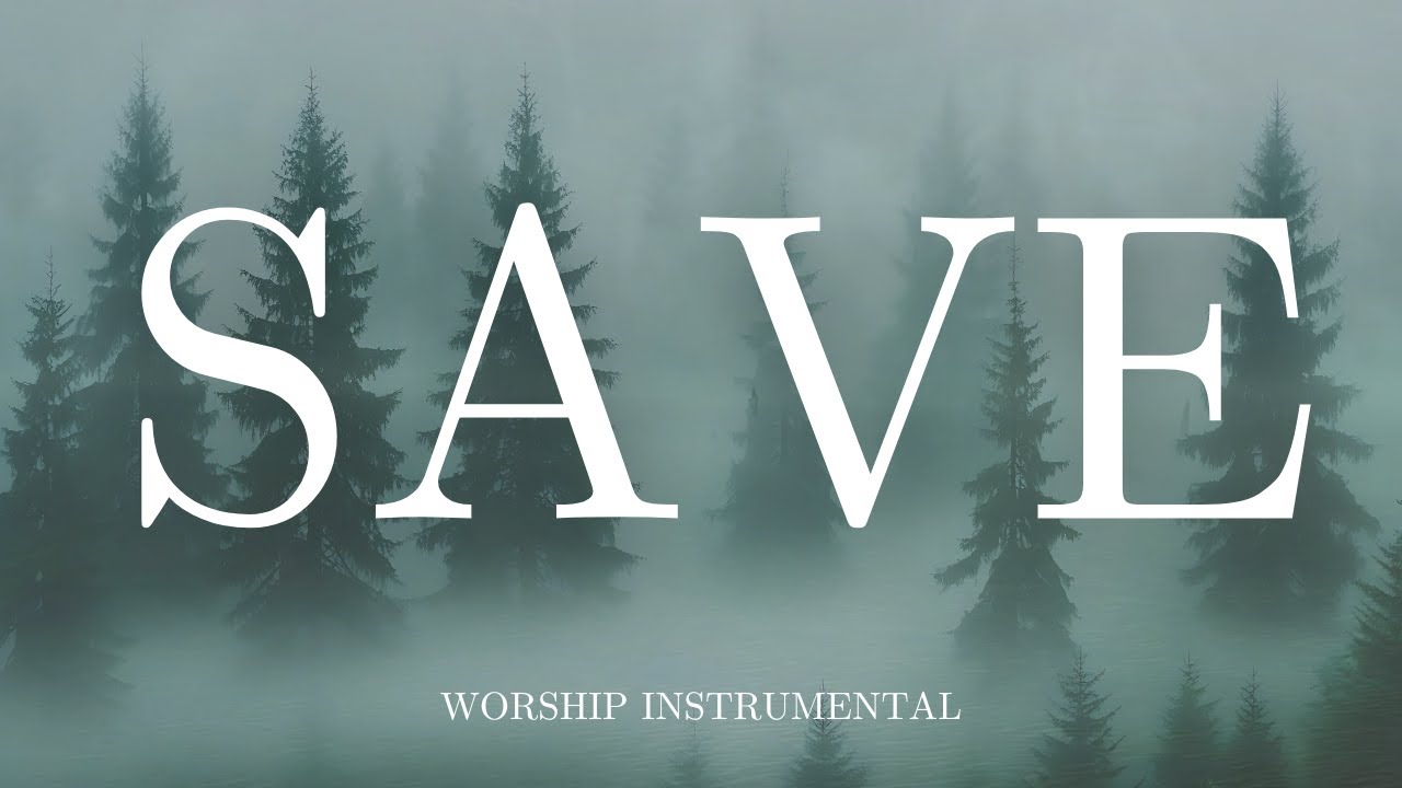 Save | Soaking worship instrumental | For prayer and Devotion - YouTube