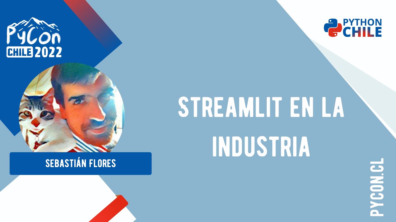 PyCon Chile 2022 - Sebastián Flores - Usando Streamlit en la industria - YouTube