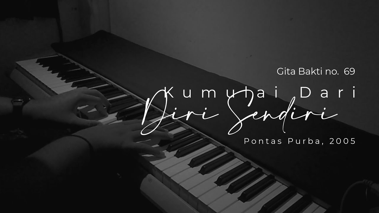 #KidungJiwa GB 69 - Kumulai Dari Diri Sendiri (Piano & Orchestra ...