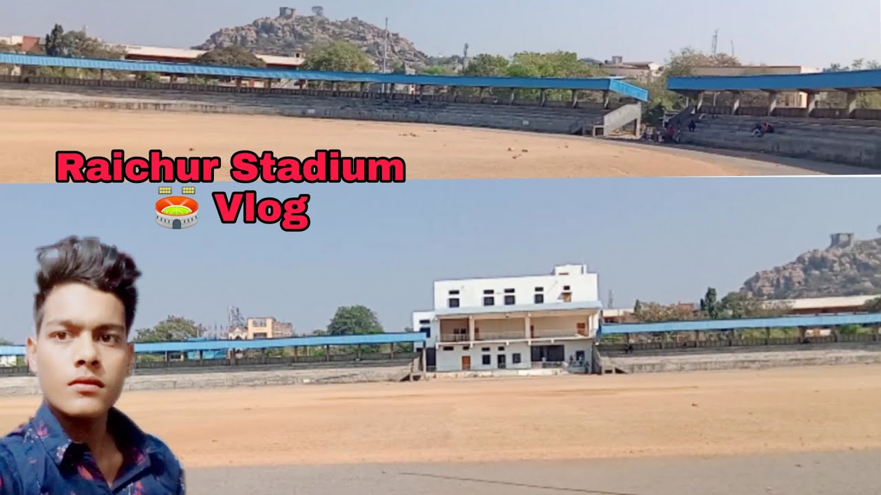Raichur Stadium Vlog || Manish Babu Vlogs - YouTube