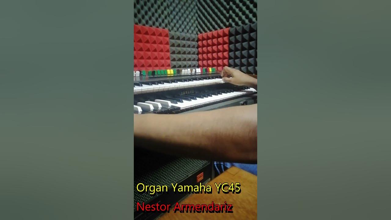 ORGANO YAMAHA YC45 MIDI AUDIO STUDIOS NESTOR ARMENDARIZ - YouTube