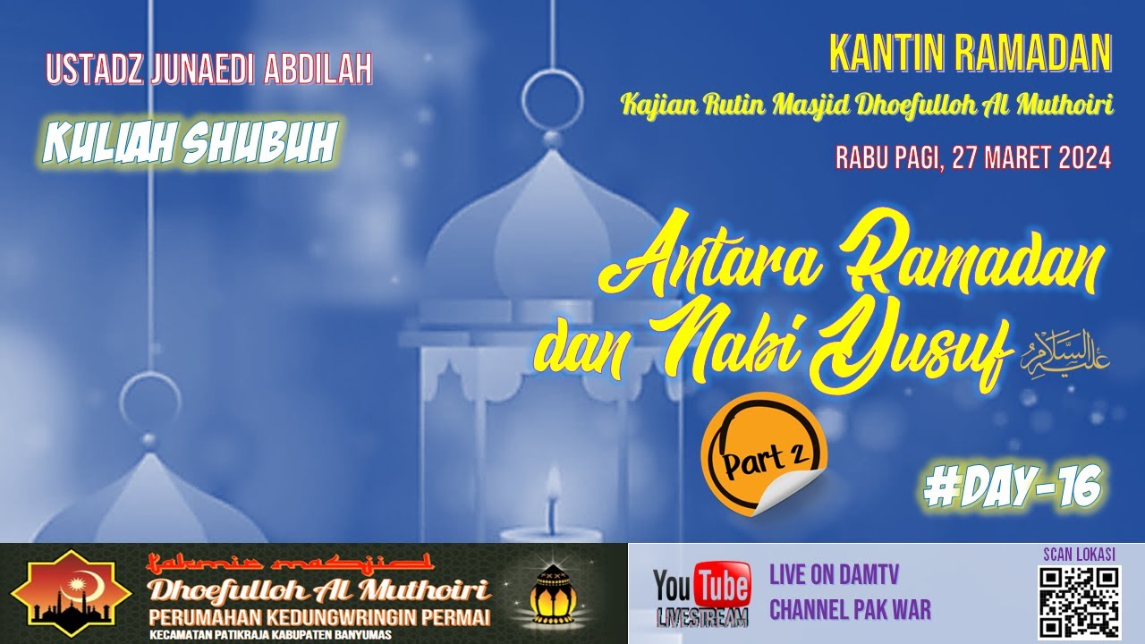 Antara Ramadan dan Nabi Yusuf AS - PART 2 | Ustadz Junaidi Abdilah # ...