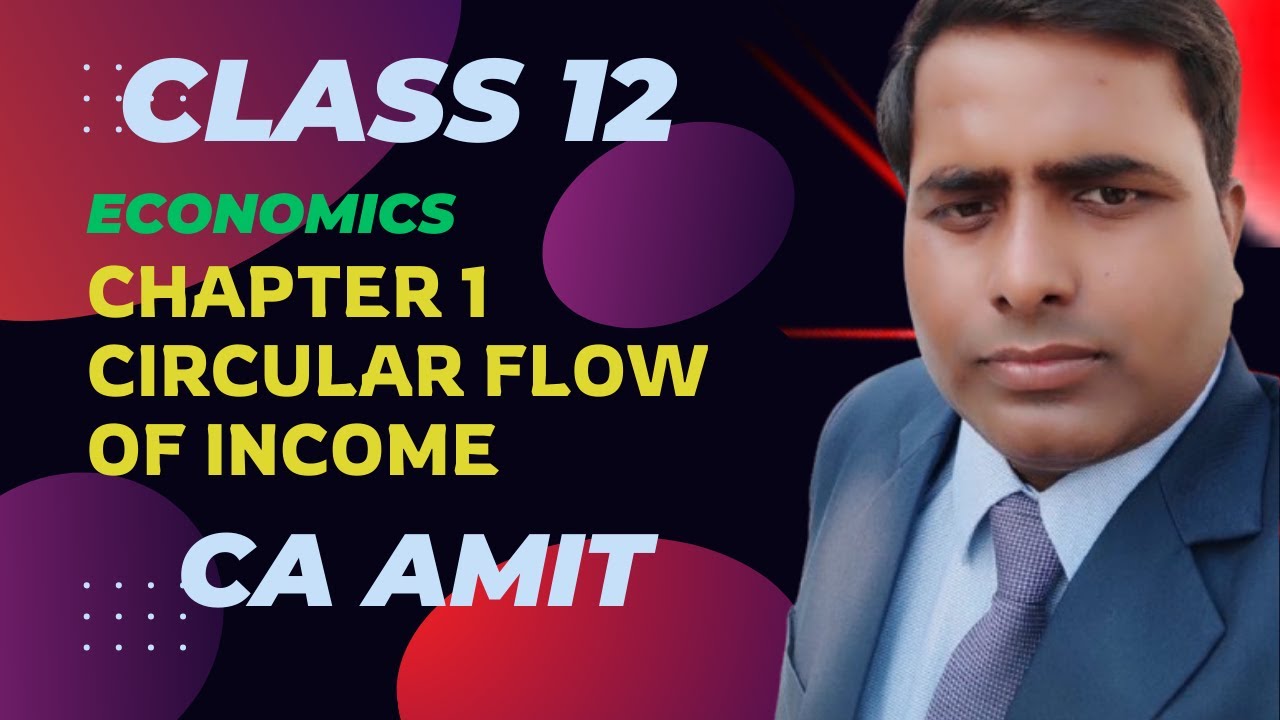 Chapter 1: Circular Flow of Income - Class 12 Economics | CA Amit - YouTube