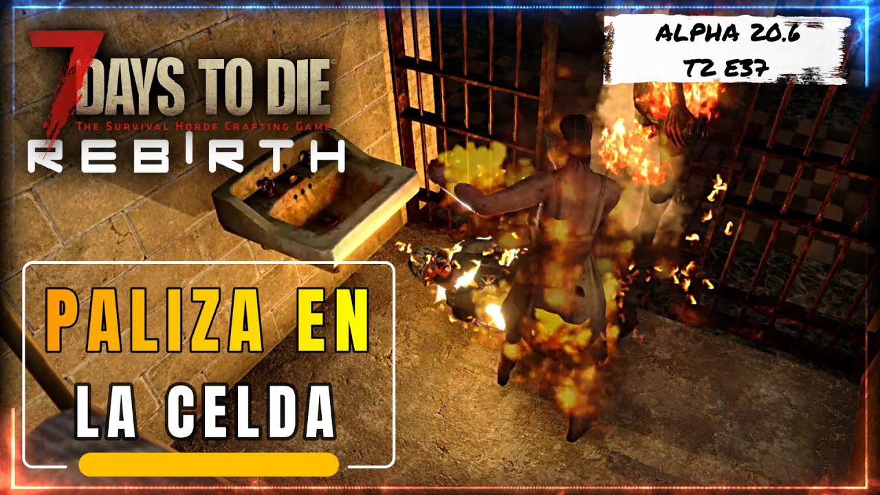 T2E37---UN RENDIMIENTO LAMENTABLE|7d2d REBIRTH MOD GAMEPLAY EN ESPAÑOL ...