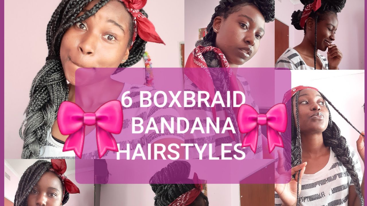 6 Ways To Style Box Braids With Bandana South African Youtuber Youtube