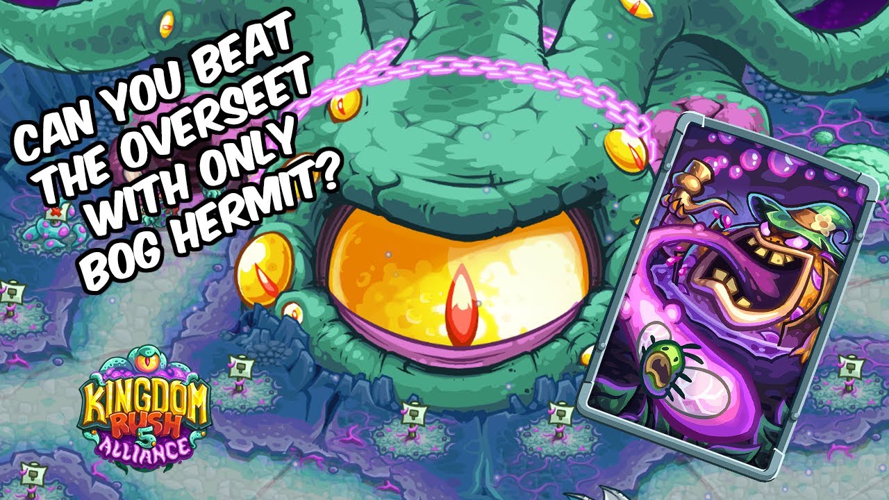 Can you beat the Overseer with only Bog Hermit Tower? (Impossible) - Kingdom Rush 5: Alliance ...