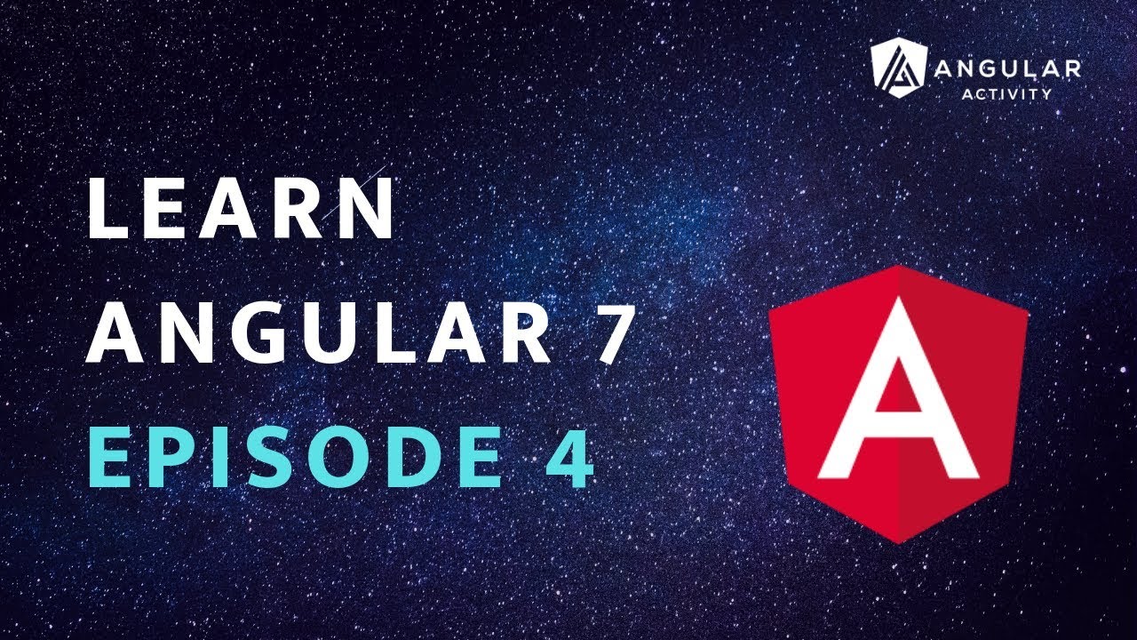 Learn Angular 7 Episode 4 Youtube