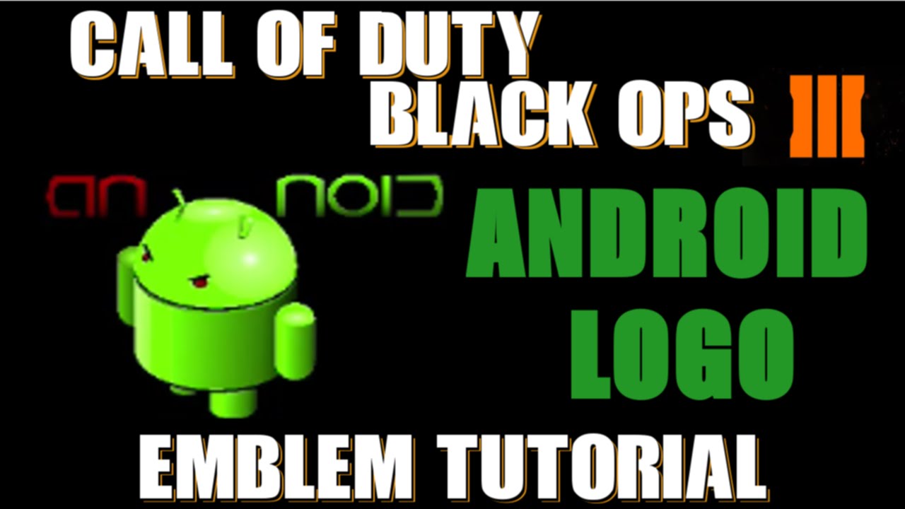 COD BO3 / Call of Duty Black Ops 3 : Android Logo Emblem Tutorial - YouTube